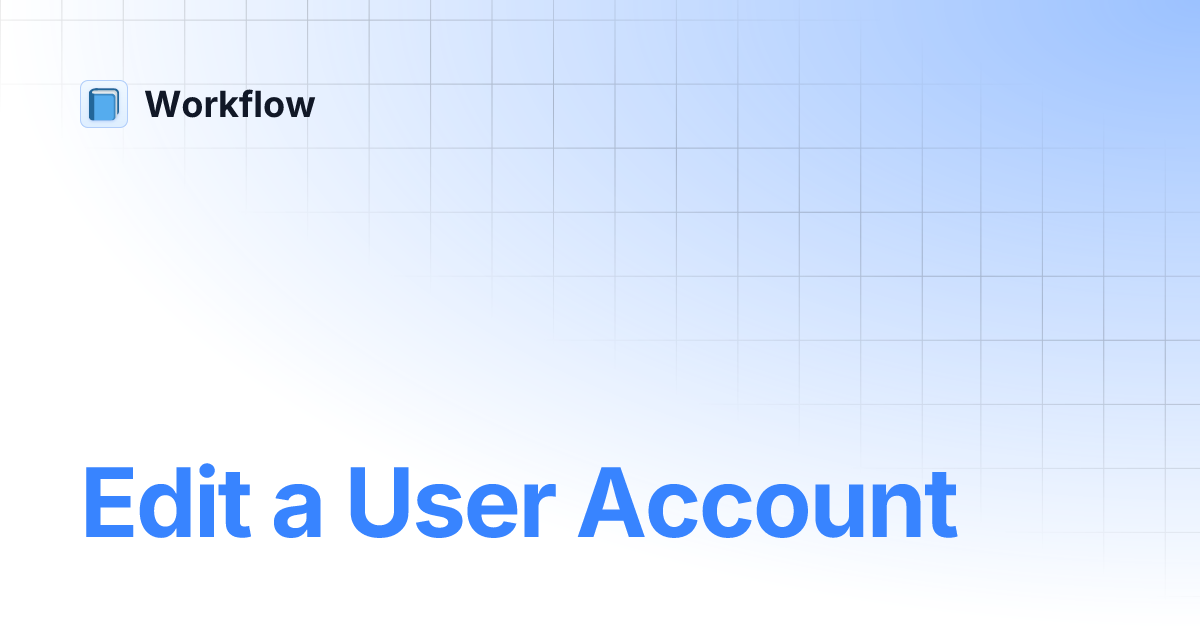 Edit a User Account | Workflow