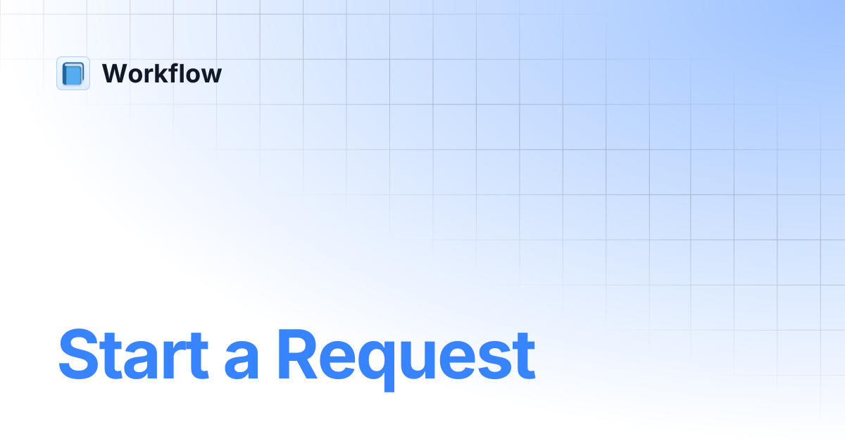 Start a Request | Workflow