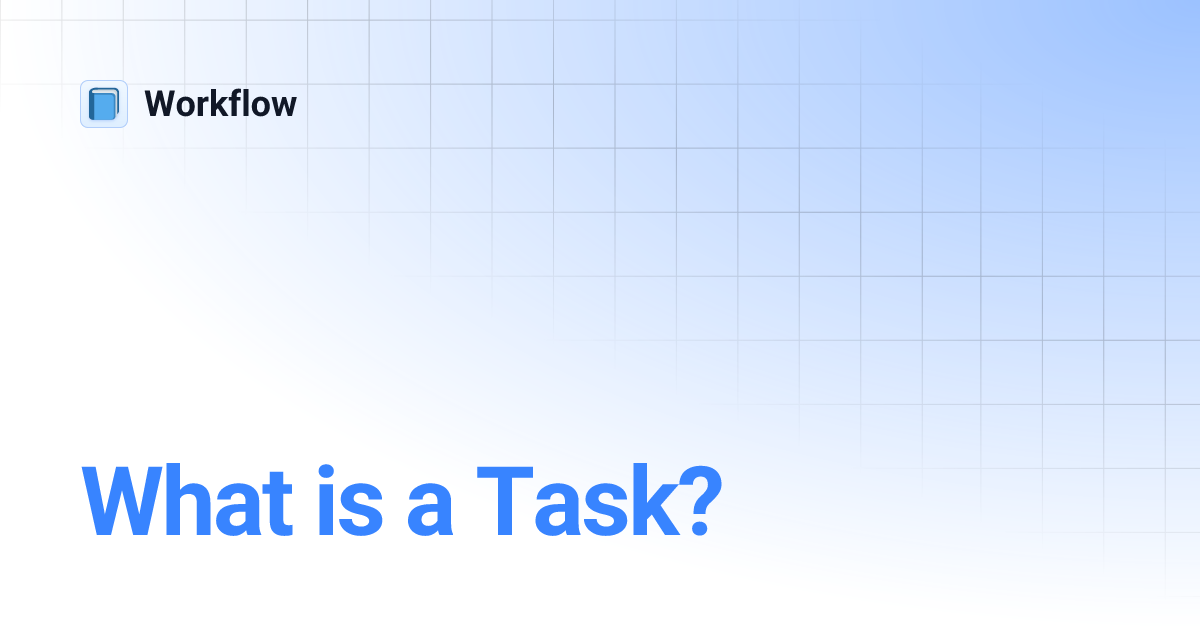 What is a Task? | Workflow